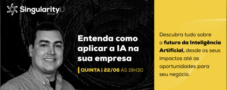 Open Class: entenda como aplicar Inteligência Artificial na sua empresa - SingularityU Brazil